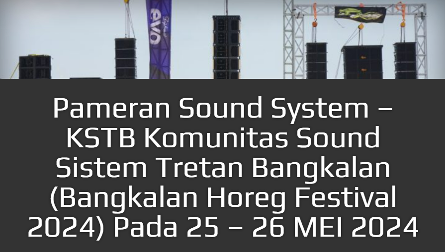 Pameran Sound System – KSTB Komunitas Sound Sistem Tretan Bangkalan ...